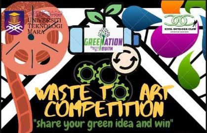 Waste To Art Video Competition – UiTM NewsHub